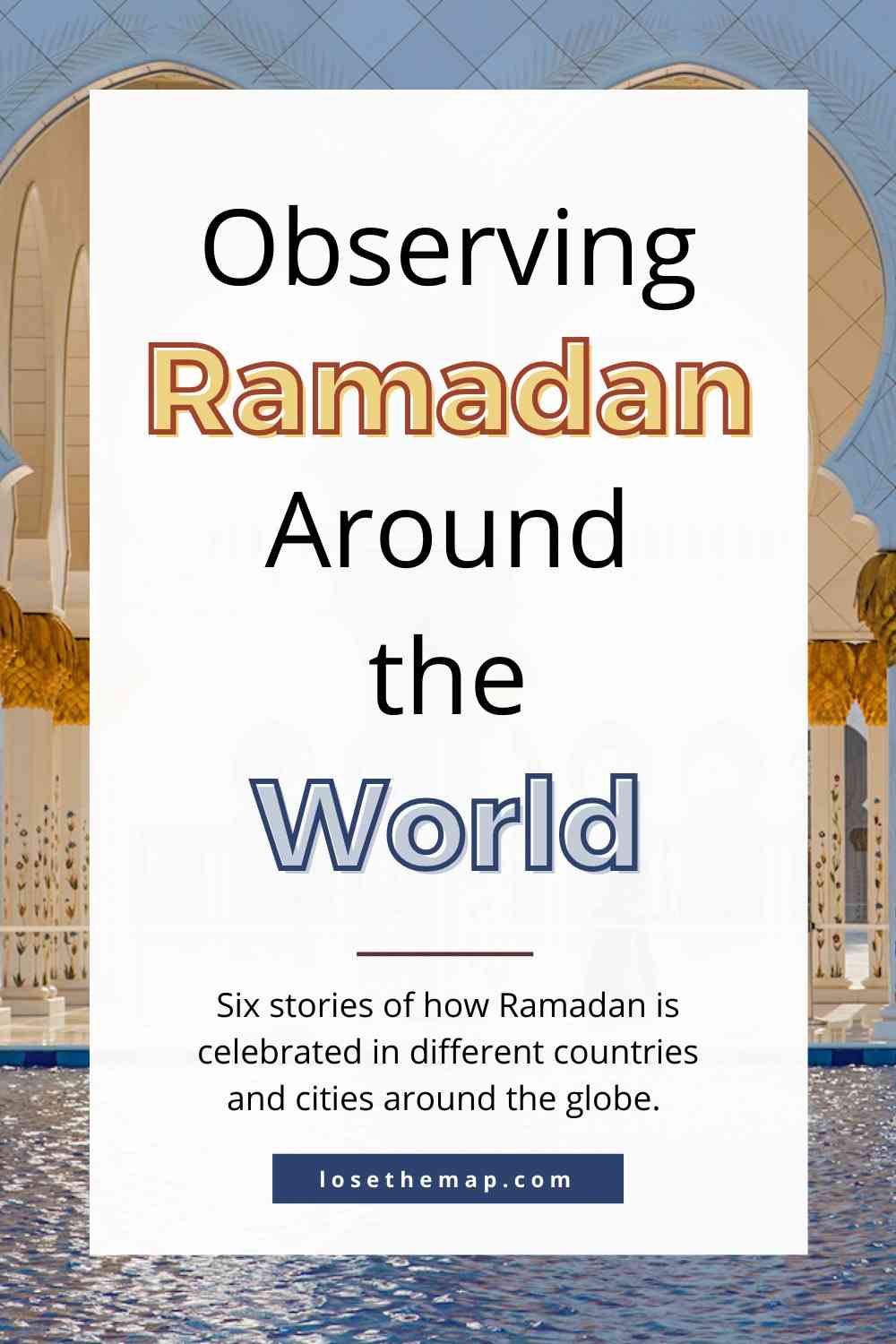 Observing Ramadan Around the World | Lose the Map Travel Blog
